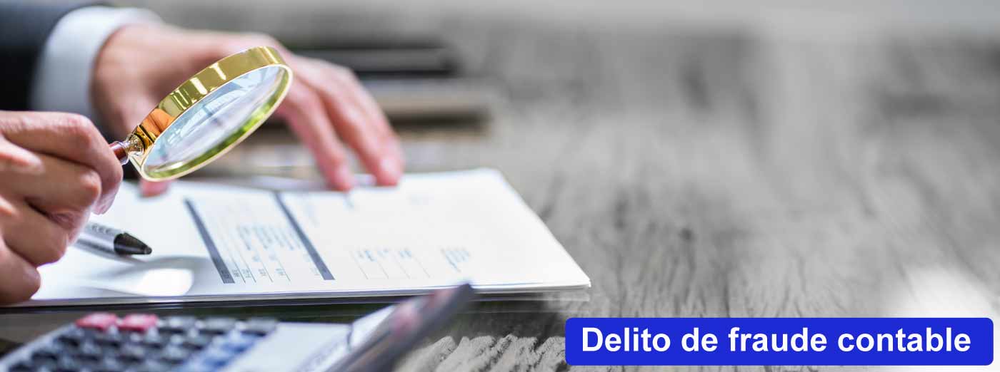 Abogados Delito de Fraude contable | Tu Abogado Defensor